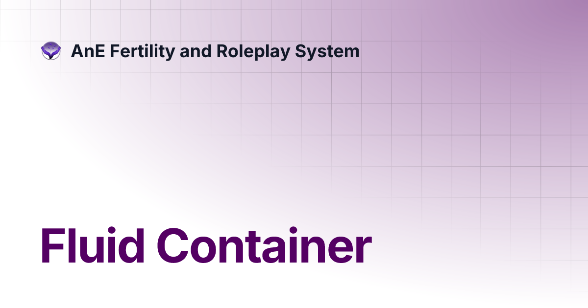 Fluid Container | AnE Fertility and Roleplay System